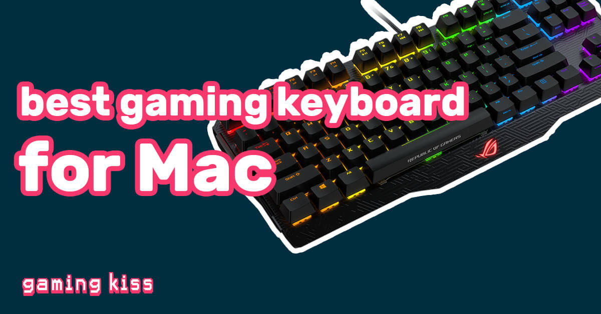 Best Gaming Keyboard for Mac - Sheer Gaming