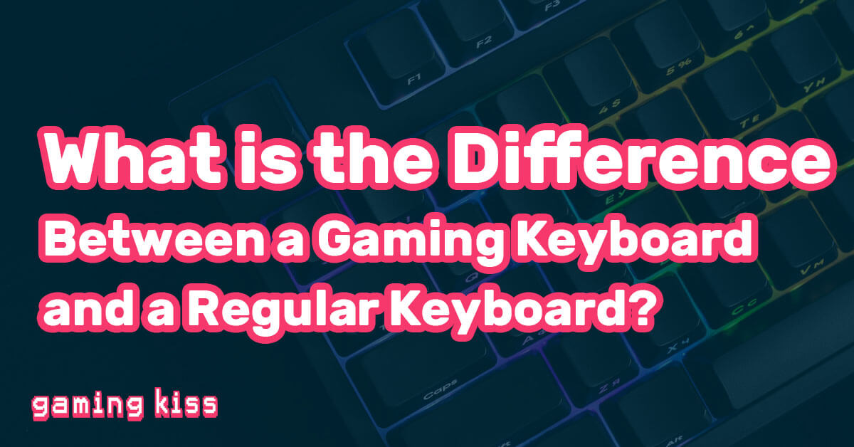 What is the Difference Between a Gaming Keyboard and a Regular Keyboard ...