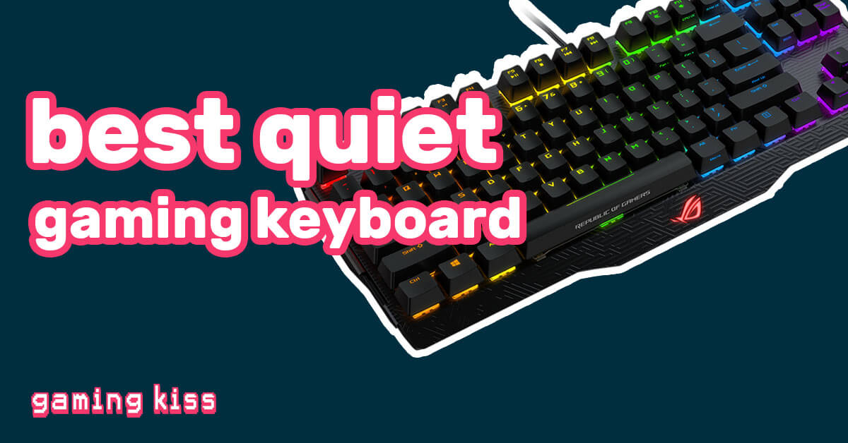 Best Quiet Gaming Keyboard - Sheer Gaming